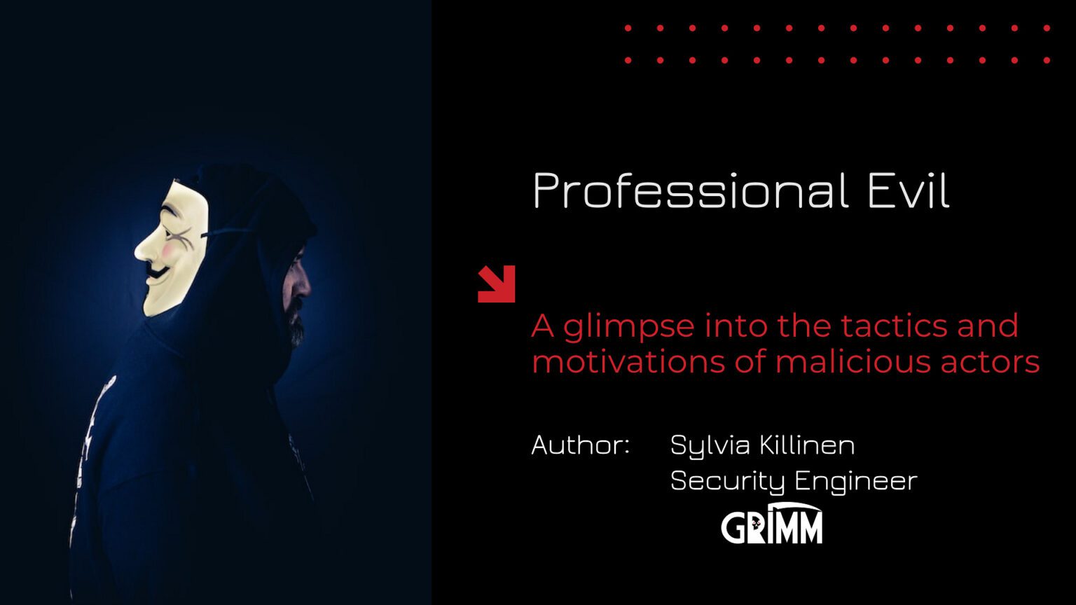 Professional evil: a glimpse into the tactics and motivations of ...